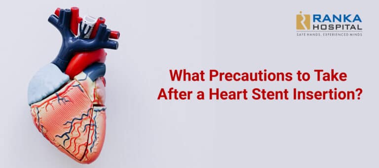 What Precautions to Take After a Heart Stent Insertion? - Ranka Hospital