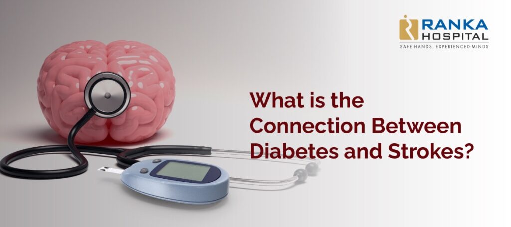 What Is The Connection Between Diabetes and Strokes? - Ranka Hospital