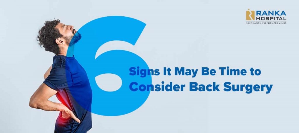 6 Signs It May Be Time to Consider Back Surgery - Ranka Hospital