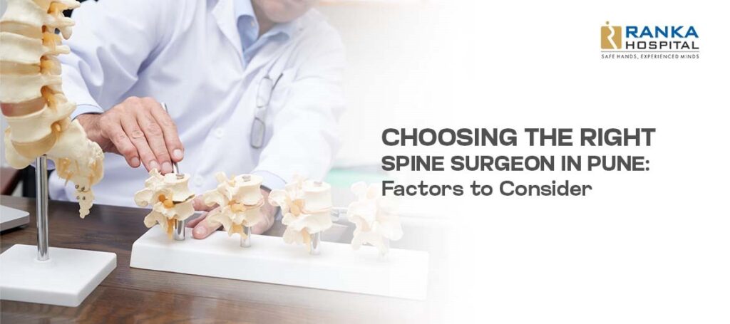 Choosing the Right Spine Surgeon in Pune: Factors to Consider - Ranka ...