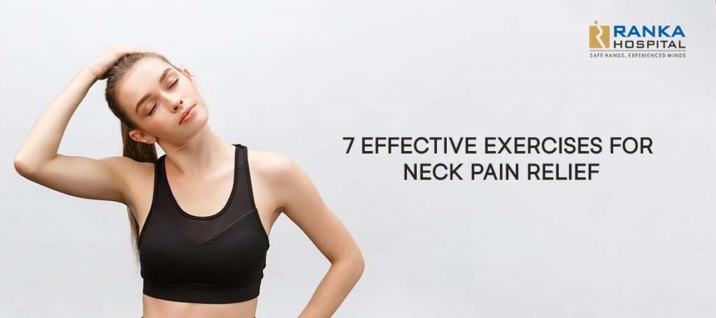 7 Effective Exercises for Neck Pain Relief - Ranka Hospital