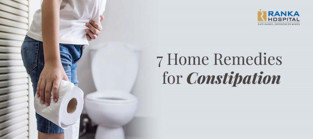 7 Home Remedies for Constipation - Ranka Hospital