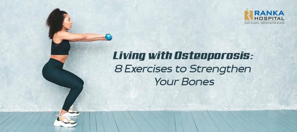 Living with Osteoporosis: 8 Exercises to Strengthen Your Bones - Ranka ...