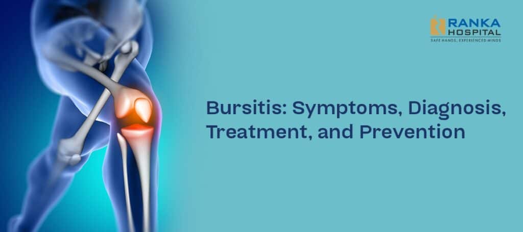 Bursitis: Symptoms, Diagnosis, Treatment, and Prevention - Ranka Hospital